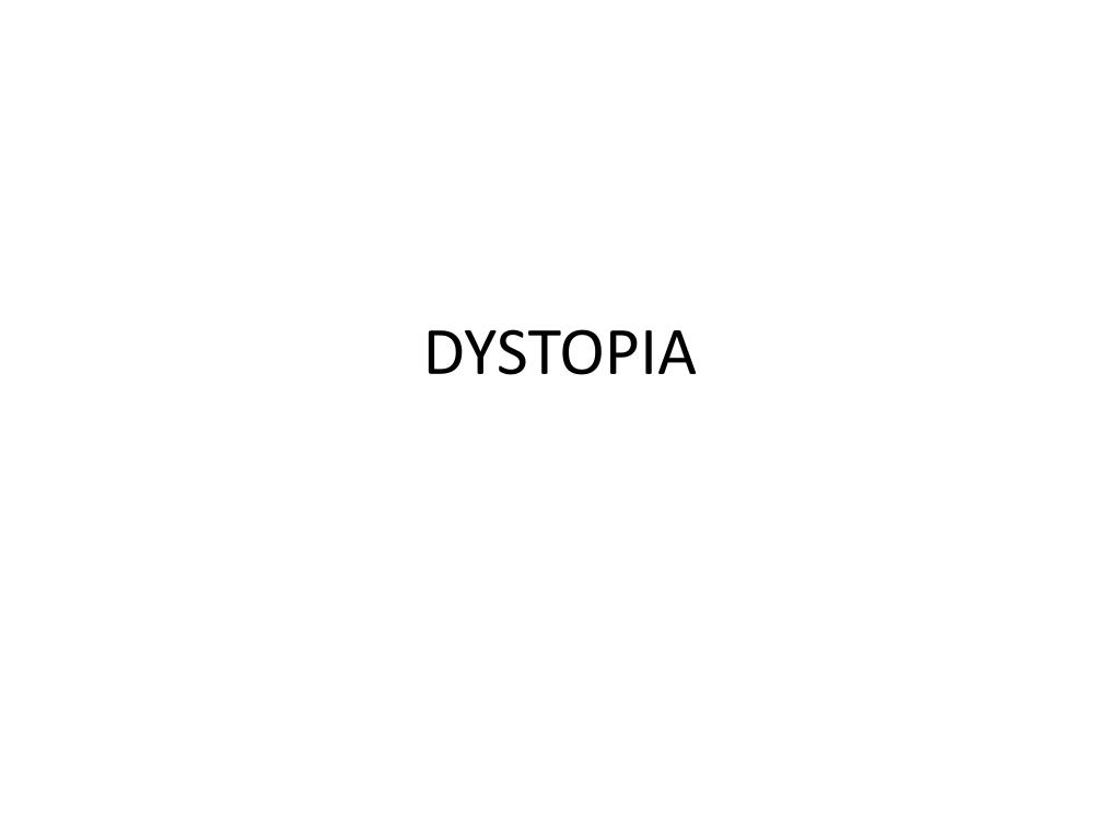 PPT - DYSTOPIA PowerPoint Presentation, free download - ID:2191064