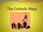 PPT - Order of the Roman Catholic Mass PowerPoint Presentation, free ...