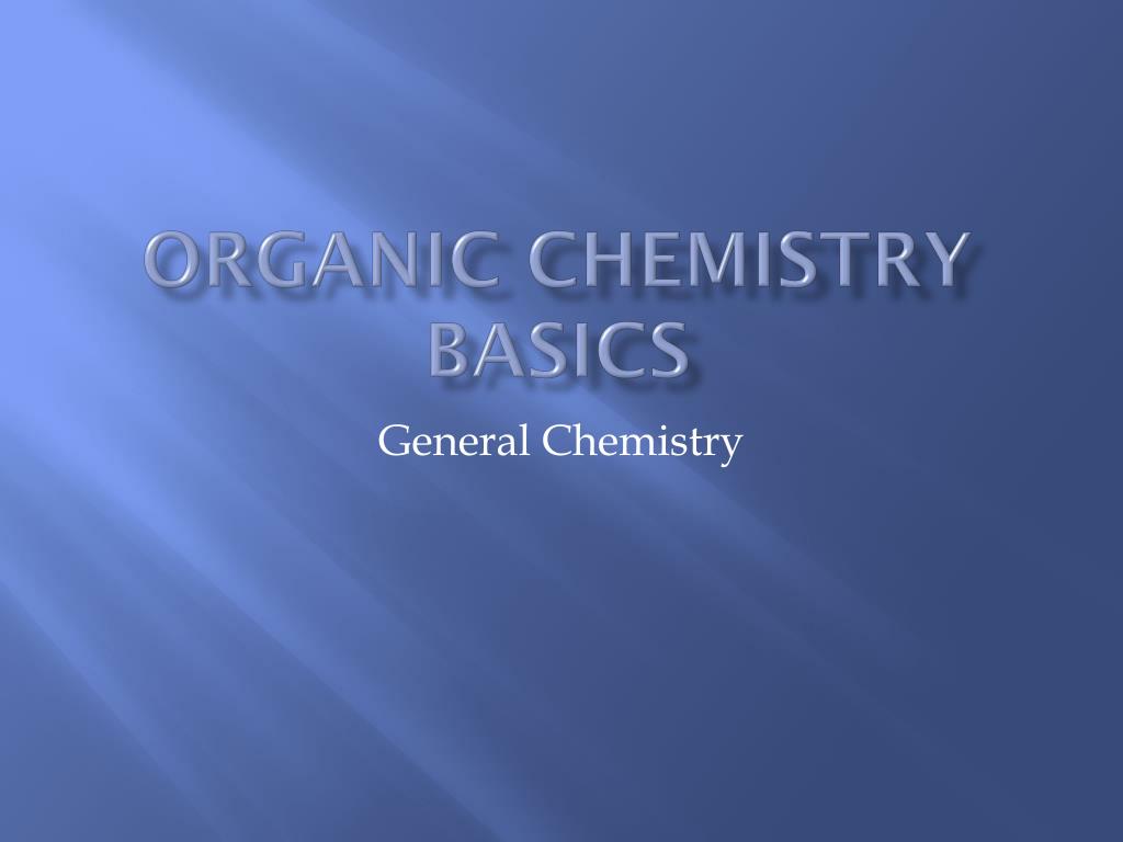PPT - Organic Chemistry Basics PowerPoint Presentation, free download ...