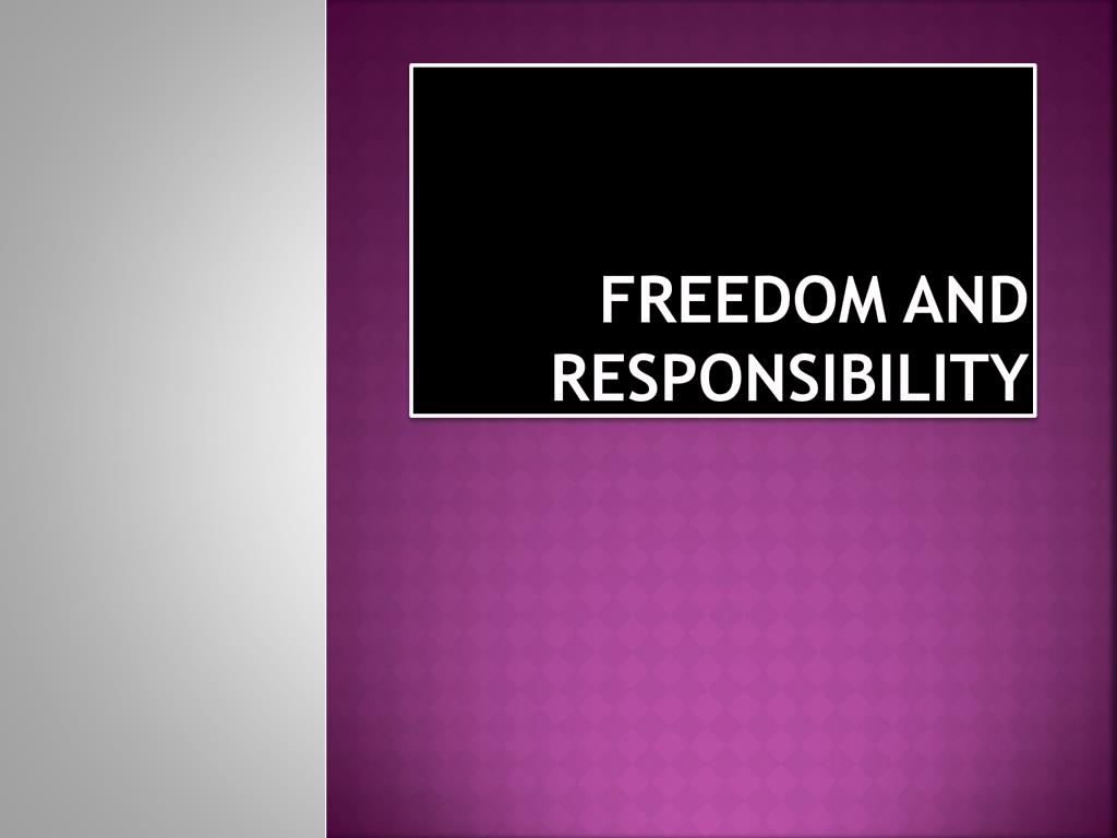 PPT - Freedom and Responsibility PowerPoint Presentation, free download ...