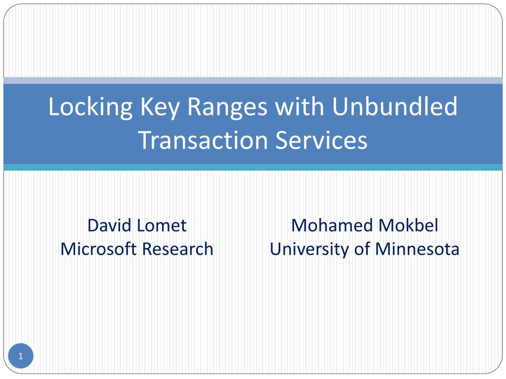 PPT - Locking Key Ranges with Unbundled Transaction Services PowerPoint Presentation - ID:2191650