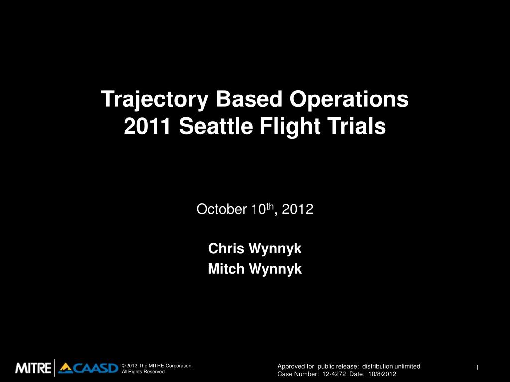 PPT - Trajectory Based Operations 2011 Seattle Flight Trials PowerPoint ...