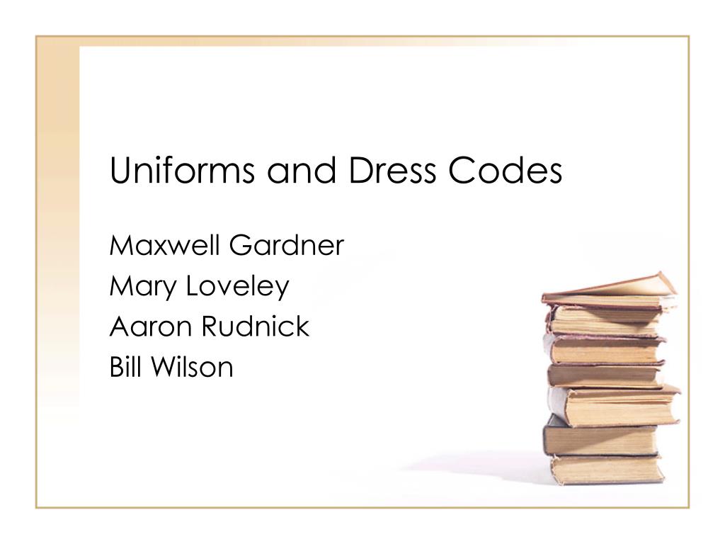 PPT - Examining School Uniforms and Dress Codes: Pros, Cons, and Legal ...