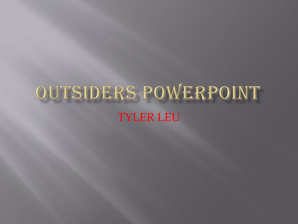 PPT - OUTSIDERS POWERPOINT PowerPoint Presentation, free download - ID ...