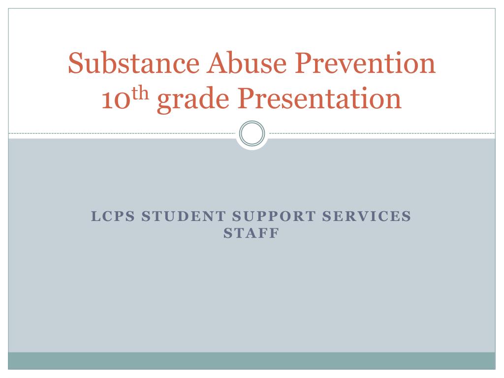 PPT - Substance Abuse Prevention 10 th grade Presentation PowerPoint ...