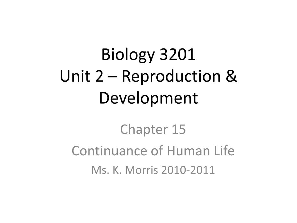 PPT - Biology 3201 Unit 2 – Reproduction & Development PowerPoint ...
