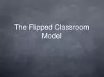 PPT - The Flipped Classroom Model PowerPoint Presentation, free ...