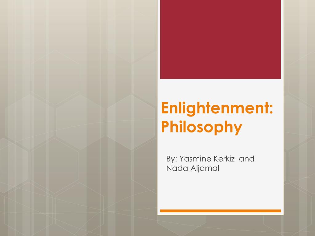PPT - Enlightenment: Philosophy PowerPoint Presentation, free download ...