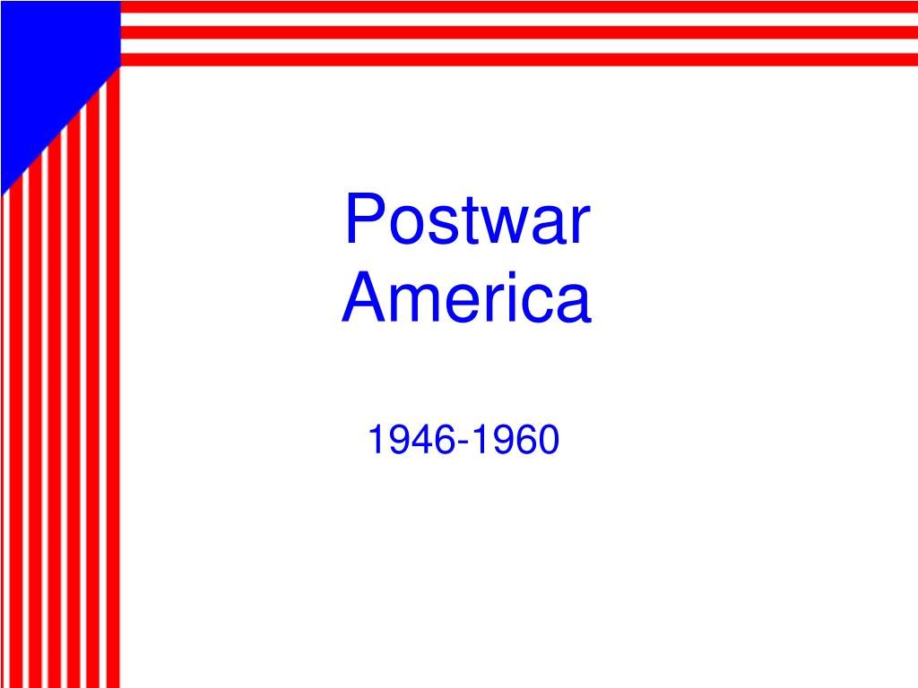 PPT - Postwar America PowerPoint Presentation, free download - ID:2195937