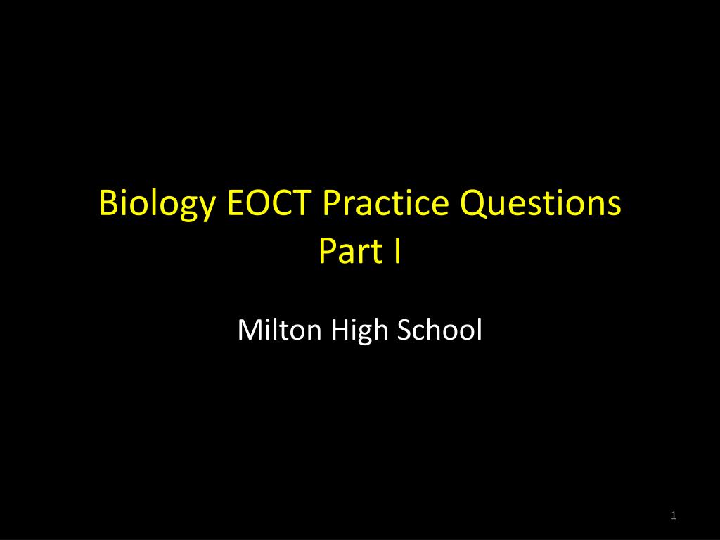 PPT - Biology EOCT Practice Questions Part I PowerPoint Presentation ...