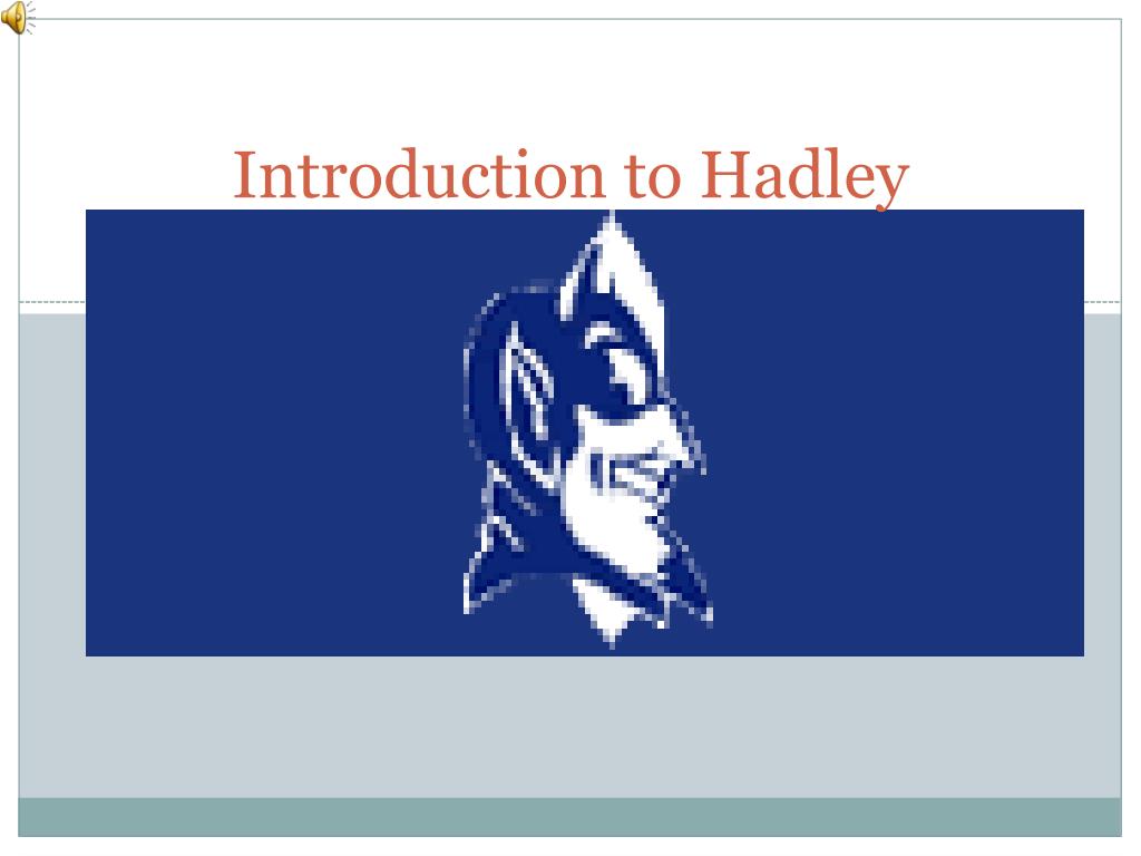 PPT - Introduction to Hadley PowerPoint Presentation, free download ...