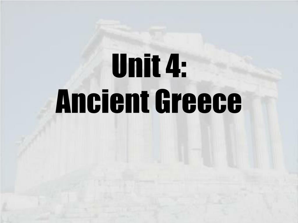 PPT - Unit 4: Ancient Greece PowerPoint Presentation, free download ...