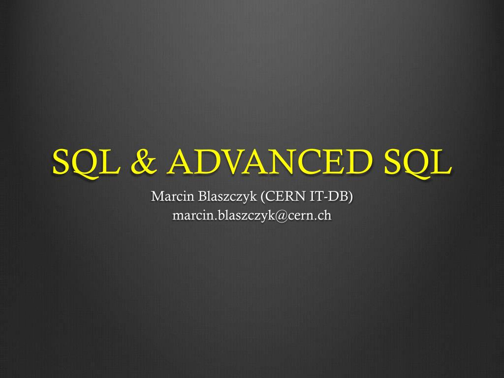 PPT - SQL & ADVANCED SQL PowerPoint Presentation, free download - ID ...