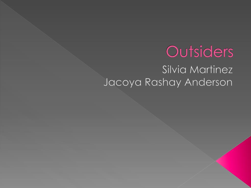 PPT - Outsiders PowerPoint Presentation, free download - ID:2197323