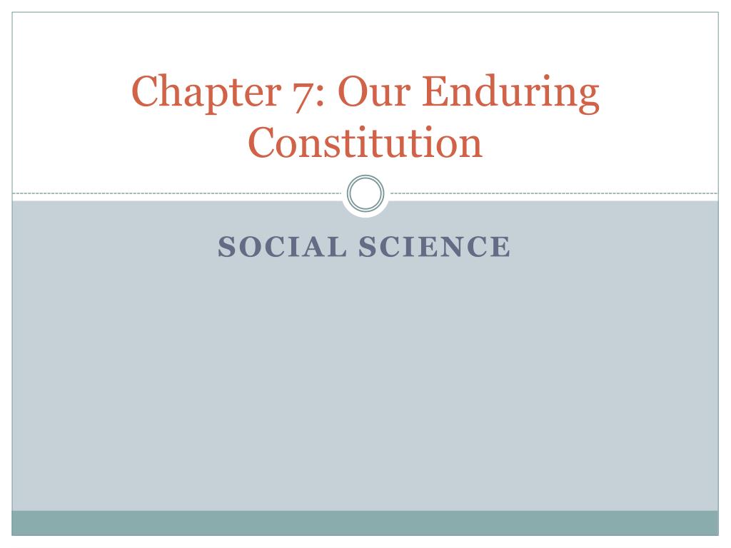 PPT - Chapter 7: Our Enduring Constitution PowerPoint Presentation ...