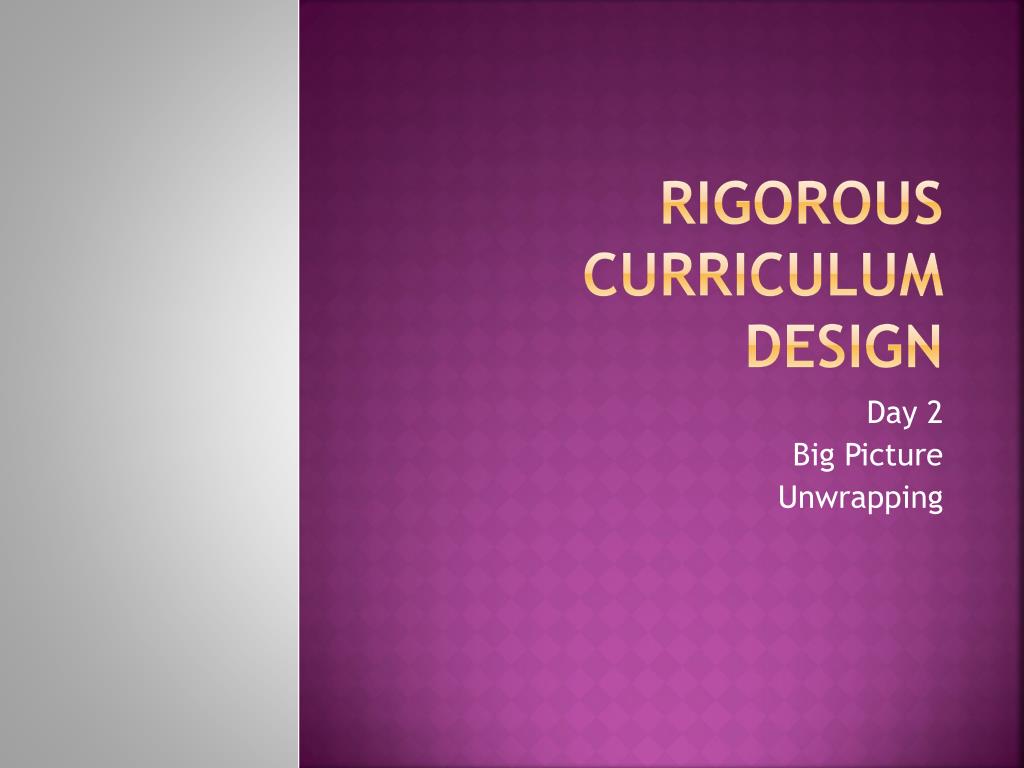 PPT - Rigorous Curriculum Design PowerPoint Presentation, free download ...