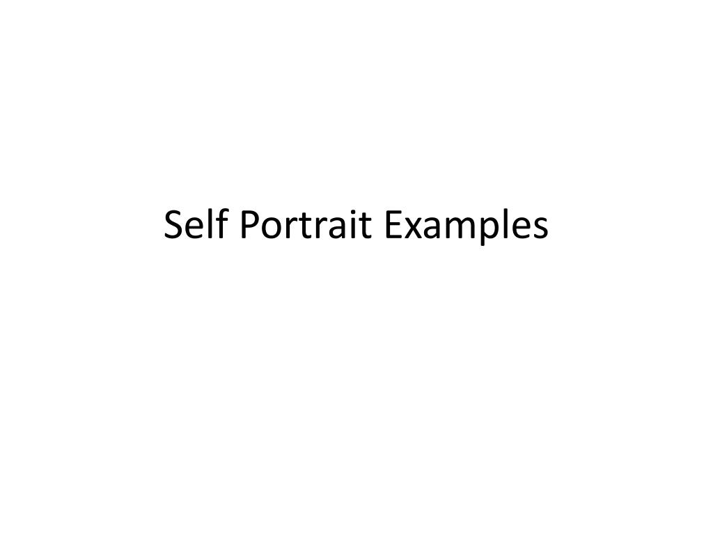 PPT - Self Portrait Examples PowerPoint Presentation, free download ...