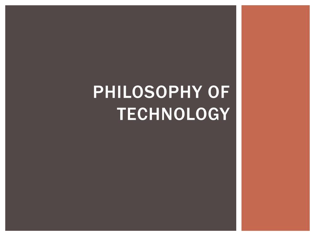 PPT - Philosophy of Technology PowerPoint Presentation, free download ...