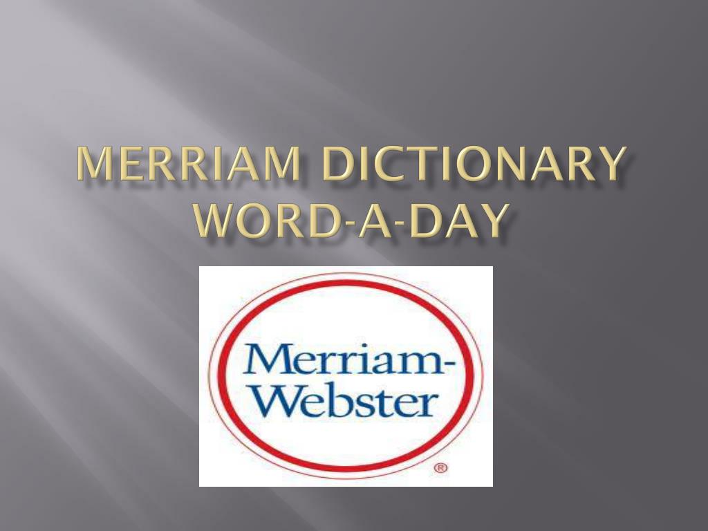 PPT - Merriam Dictionary Word-A-Day PowerPoint Presentation, free ...