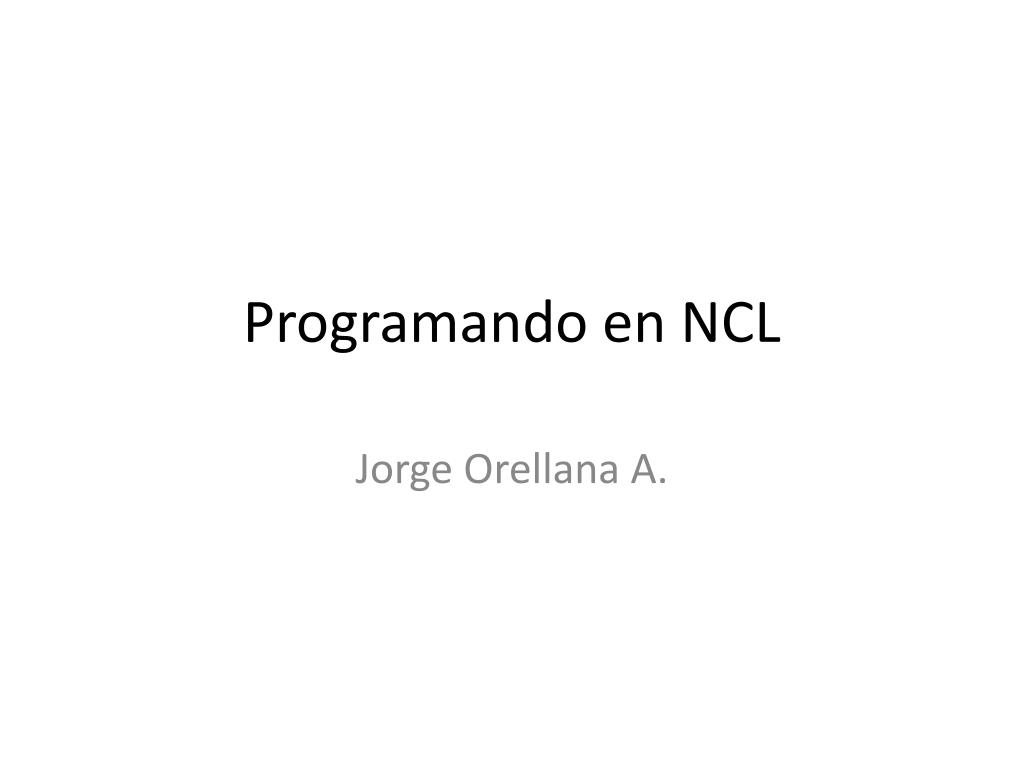 PPT - Programando en NCL PowerPoint Presentation, free download - ID ...