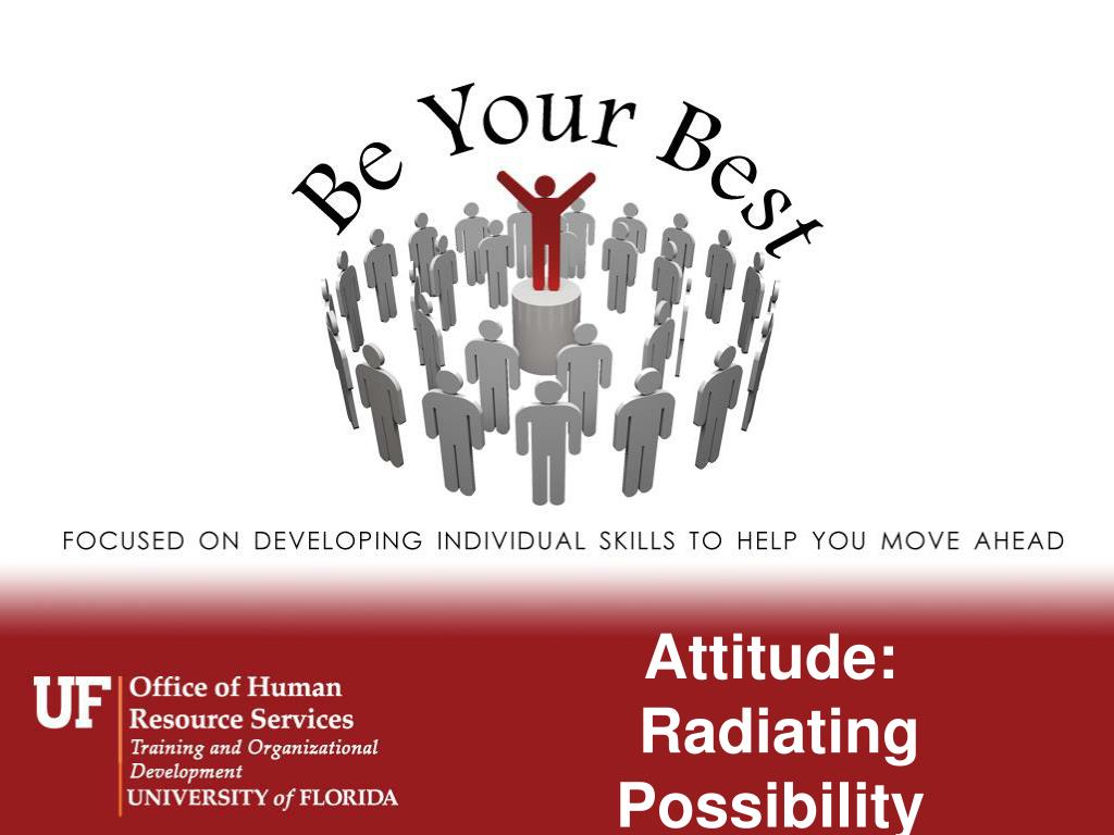 PPT - Attitude: Radiating Possibility PowerPoint Presentation, free ...