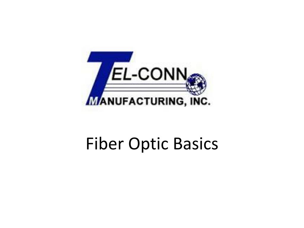 PPT - Fiber Optic Basics PowerPoint Presentation, free download - ID ...