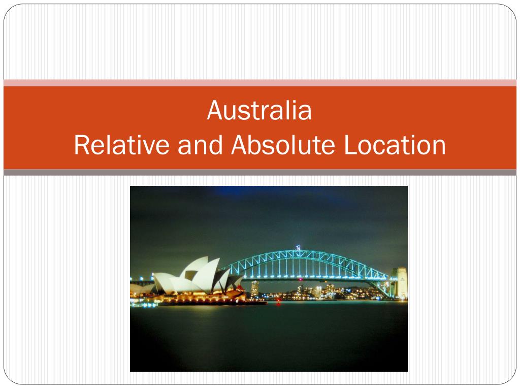 PPT - Australia Relative and Absolute Location PowerPoint Presentation ...