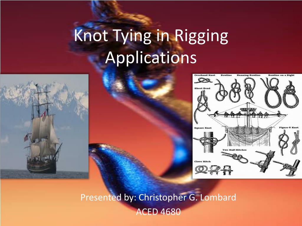 PPT - Knot Tying in Rigging Applications PowerPoint Presentation, free ...