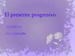 PPT - El Presente Progresivo PowerPoint Presentation, free download ...