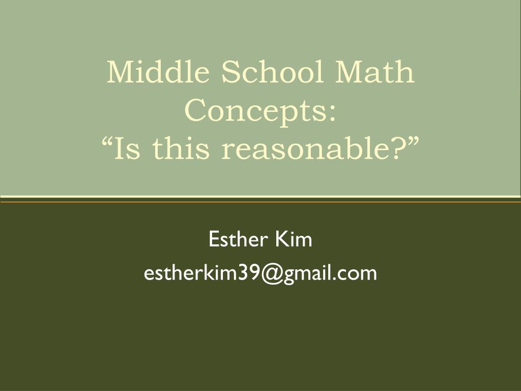 PPT - Middle School Math Concepts: “Is this reasonable?” PowerPoint ...