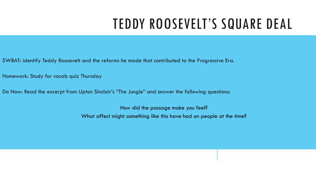 PPT - Teddy Roosevelt’s Square Deal PowerPoint Presentation, free ...