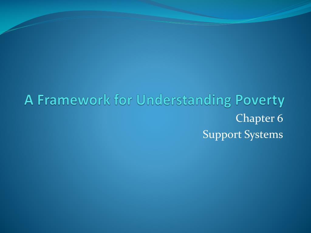 PPT - A Framework for Understanding Poverty PowerPoint Presentation ...