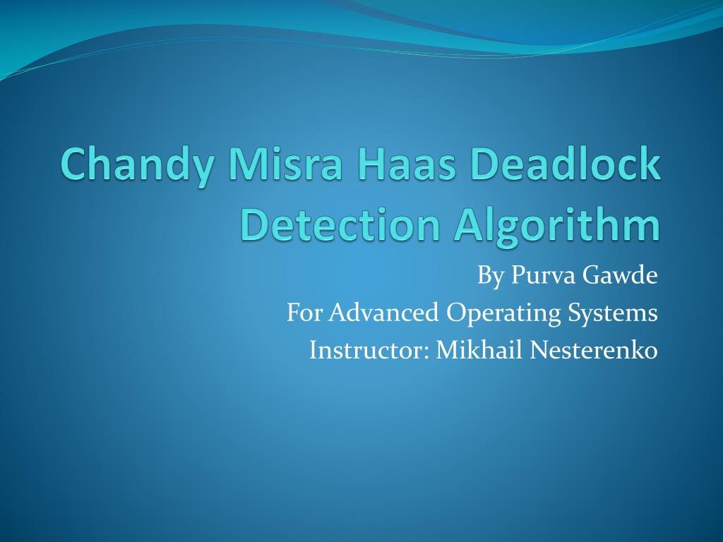 PPT - Chandy Misra Haas Deadlock Detection Algorithm PowerPoint Presentation - ID:2202183