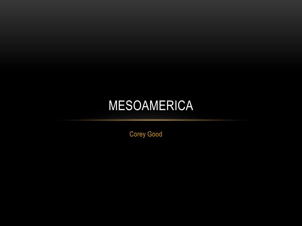 PPT - Mesoamerica PowerPoint Presentation, free download - ID:2202287