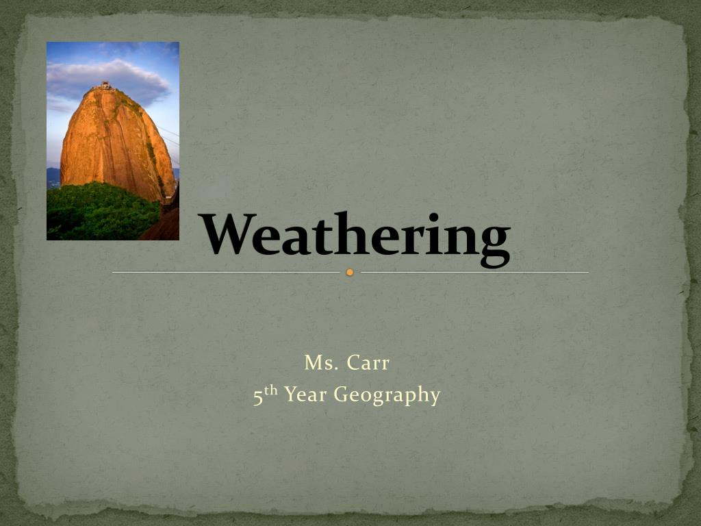 PPT - Weathering PowerPoint Presentation, free download - ID:2202343