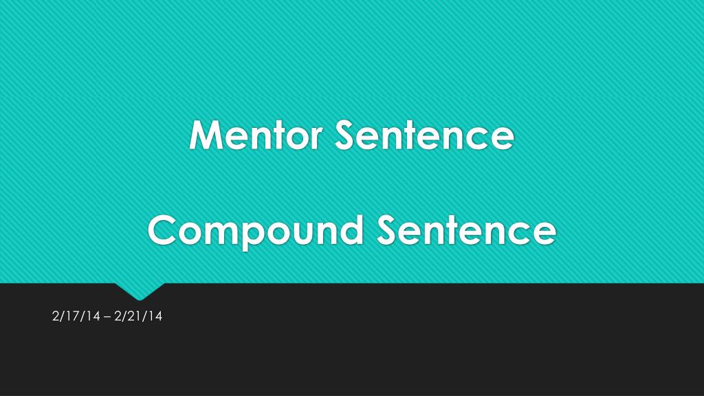 PPT - Mentor Sentence Compound Sentence PowerPoint Presentation, free ...