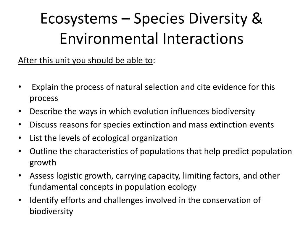 PPT - Ecosystems – Species Diversity & Environmental Interactions ...