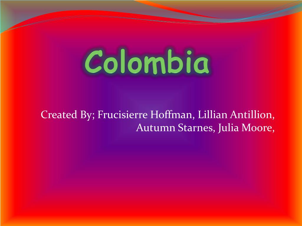 PPT - Colombia PowerPoint Presentation, free download - ID:2202810