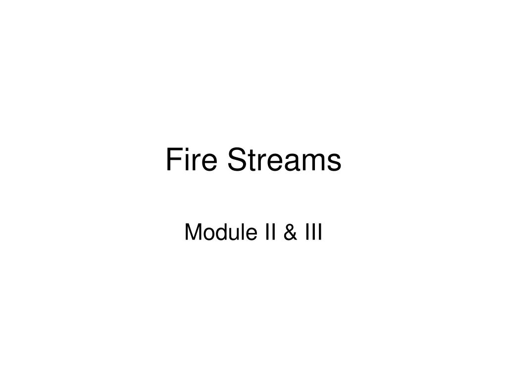 PPT - Fire Streams PowerPoint Presentation, free download - ID:2203381
