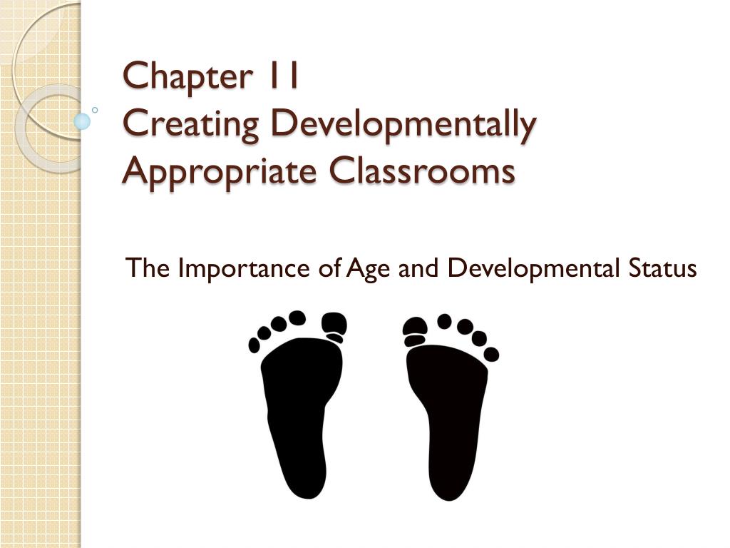 PPT - Chapter 11 Creating Developmentally Appropriate Classrooms ...