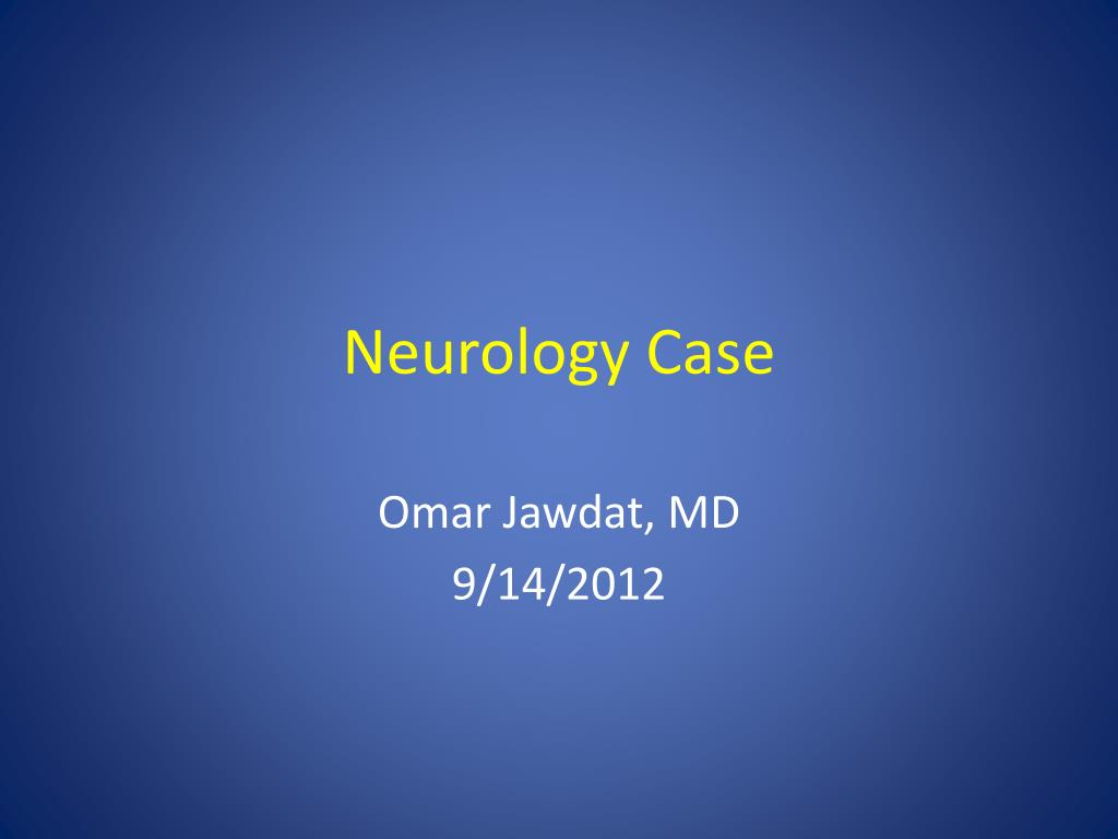 PPT - Neurology Case PowerPoint Presentation, free download - ID:2204286