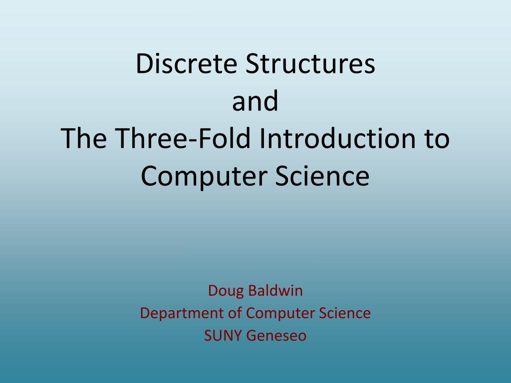 PPT - Discrete Structures and The Three-Fold Introduction to Computer ...