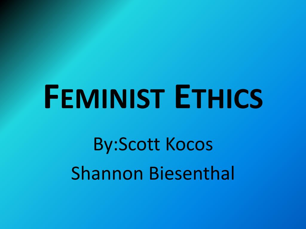 PPT - Feminist Ethics PowerPoint Presentation, free download - ID:2204874