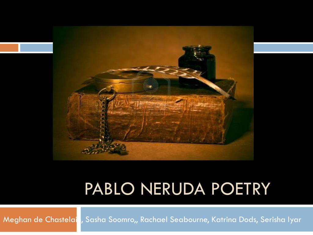 PPT - Pablo neruda poetry PowerPoint Presentation, free download - ID ...