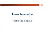 PPT - Innate Immunity PowerPoint Presentation, free download - ID:2742393