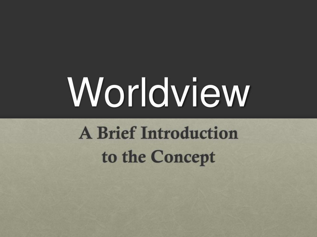 PPT - Worldview PowerPoint Presentation, free download - ID:2206428