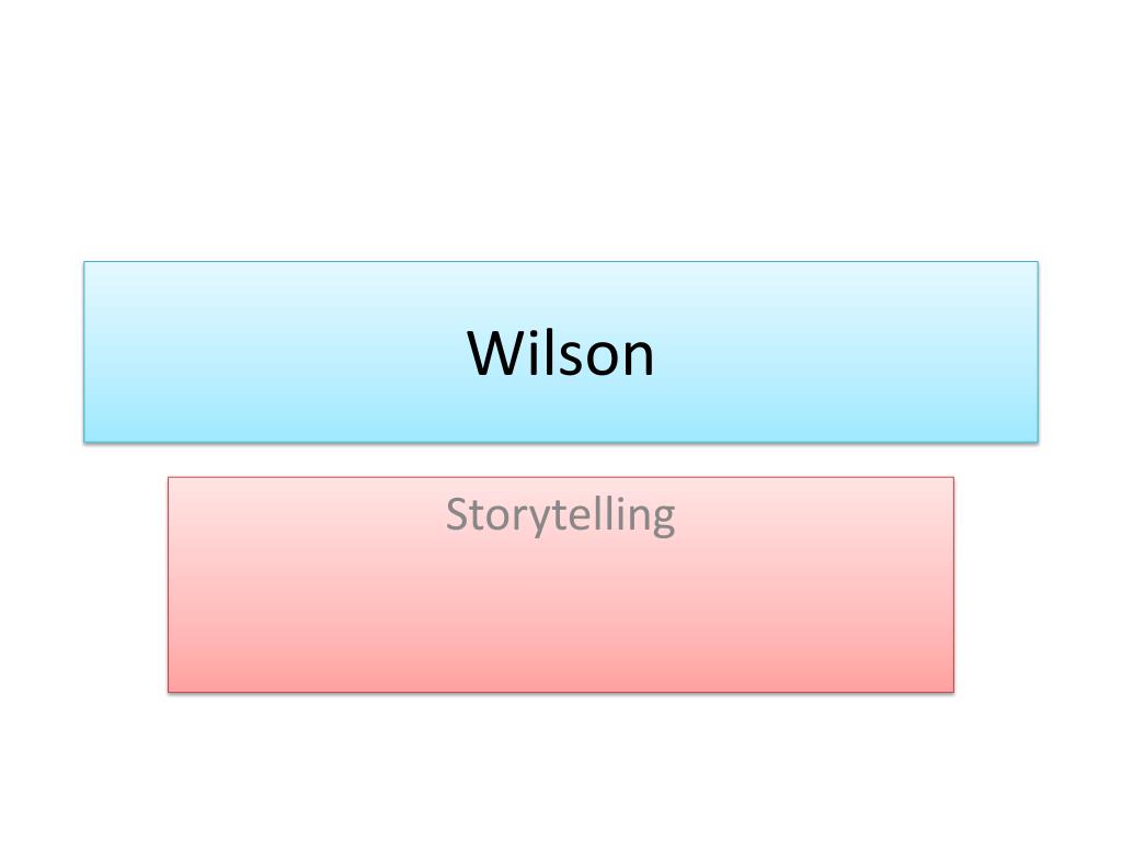 PPT - Wilson PowerPoint Presentation, free download - ID:2207199