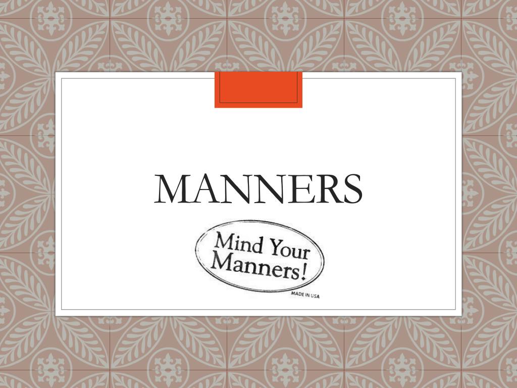 PPT - Manners PowerPoint Presentation, free download - ID:2207976