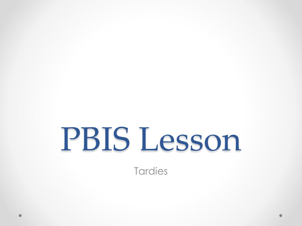 PPT - PBIS Lesson PowerPoint Presentation, free download - ID:2208539