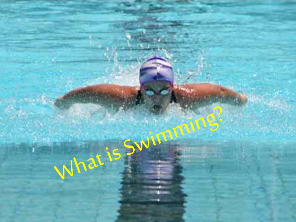 PPT - What is Swimming? PowerPoint Presentation, free download - ID:2208575